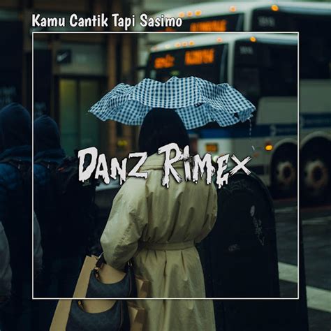 Kamu Cantik Tapi Sayang Sasimo Youtube Music