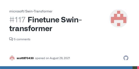 finetune swin transformer · issue 117 · microsoft swin transformer