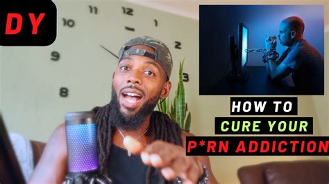 How To CURE Your P*rn addiction 💦 - YouTube