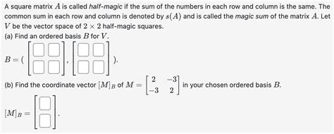 Solved A Square Matrix A Is Called Half Magic If The Sum Of