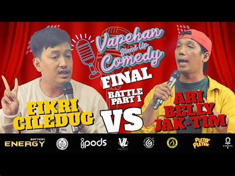 BATTLE 1 ARI BELLY JAKTIM VS FIKRI CILEDUG FINAL VAPEHAN STAND UP