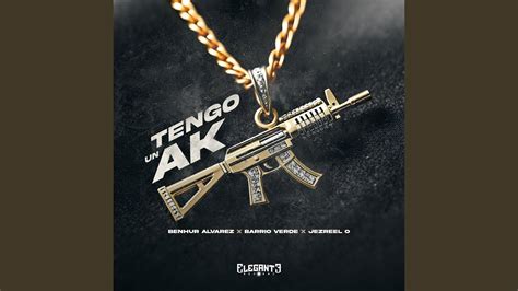 Tengo Un Ak Youtube