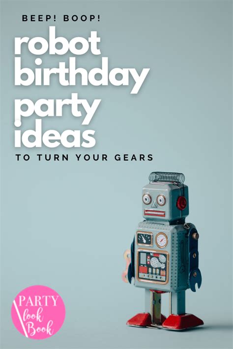 Robot Birthday Party Ideas Beep Boop Robot Party Decorations