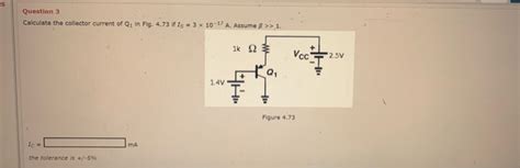 Solved Question Calculate The Collector Current Of Q In Chegg Com