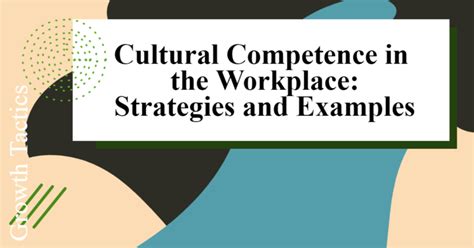 Cultural Competence In The Workplace Strategies And Examples