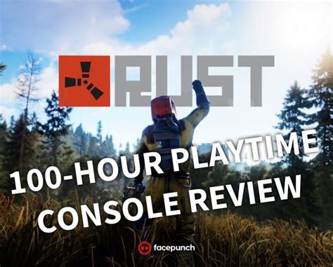 Rust On Console 100 Hour Playtime Review Pros And Cons Rust On Console 100 Hour Playtime Review Pros And Cons