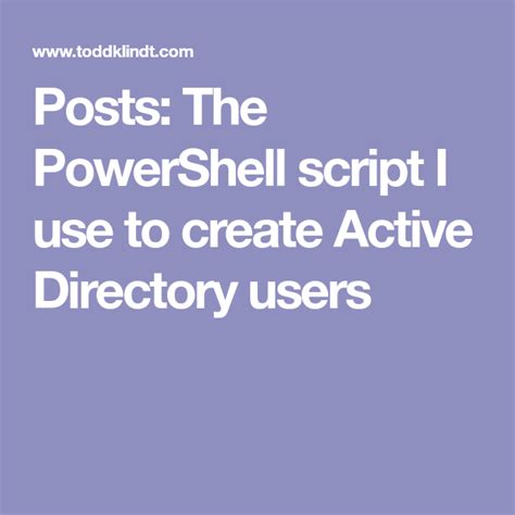 Posts The Powershell Script I Use To Create Active Directory Users Active Directory Script