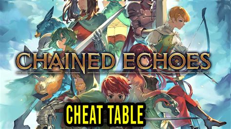 Chained Echoes Cheat Table For Cheat Engine Games Manuals