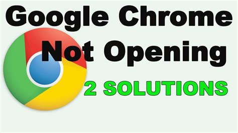 How To Fix Google Chrome Not Opening Solution In Windows 7 8 10 PSA