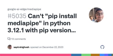 Cant Pip Install Mediapipe In Python 3121 With Pip Version 2332