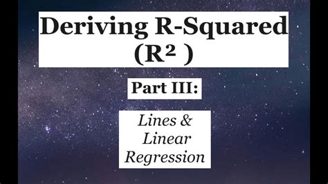 Deriving R Squared Part Iii Lines And Linear Regression Youtube