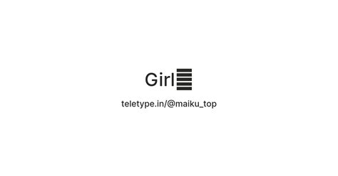 Girl🖤 — Teletype