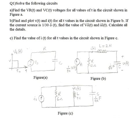 SOLVED Q Solve The Following Circuits A Find The VR T And VC T Voltages For All Values Of