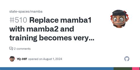 Replace Mamba1 With Mamba2 And Training Becomes Very Slow · Issue 510