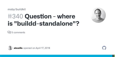 Question Where Is Buildd Standalone · Issue 340 · Mobybuildkit