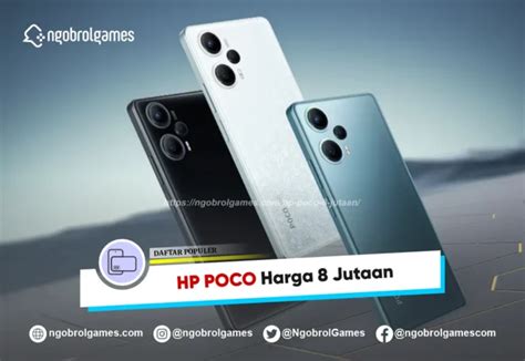 Daftar HP Poco Jutaan Terbaik