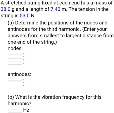 solved a stretched string fixed at each end has a mass of 38 0 g and a