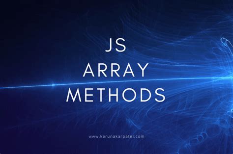 Exploring Essential Javascript Array Methods A Comprehensive Overview