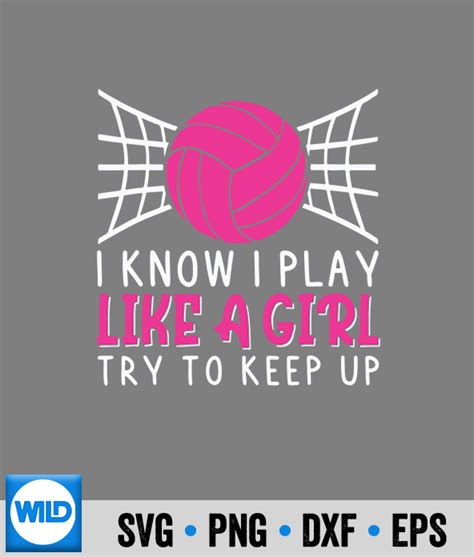 Volleyball Svg I Know I Play Like A Girl Try To Keep Up Volleyball Svg