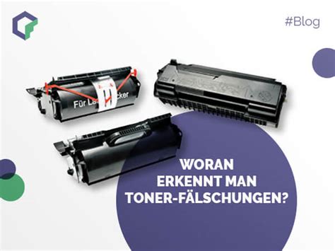 Woran Erkennt Man Toner Fälschungen Fairtonerde