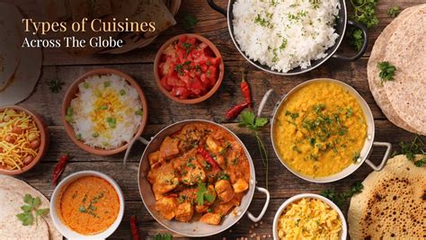 Types Of Cuisines Across The Globe The Madras Diaries
