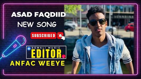 ASAD FAQDIID HEES CUSUB ASHQARAARAY 2022 YouTube