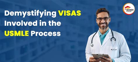 Demystifying Visas Involved In The Usmle Process Moksh