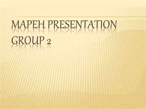 Mapeh Presentation Group 2 Pptx