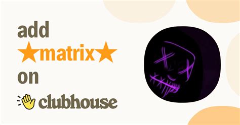 Matrix Clubhouse
