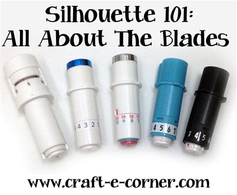 Silhouette 101 All About The Blades — Craft E Corner