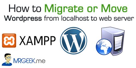 How To Migrate Or Move Wordpress From Localhost To A Web Server Mr Geek