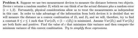 Solved Problem 8 Suppose We Use Two Measurement Devices To Measure