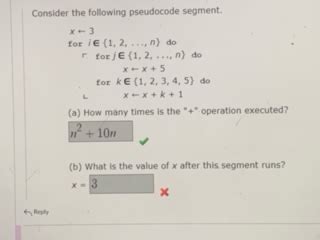 Solved Consider The Following Pseudocode Segment X For Chegg