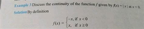 Discuss The Continuity Of The Function F Given By F X X At X 0