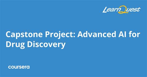 Capstone Project Advanced Ai For Drug Discovery Coursya