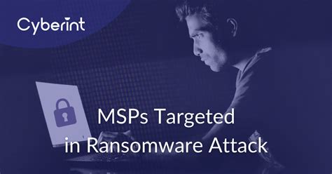 Msps Targeted In Ransomware Attack