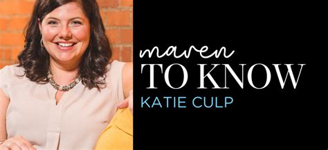 Maven To Know Katie Culp Maven To Know Katie Culp