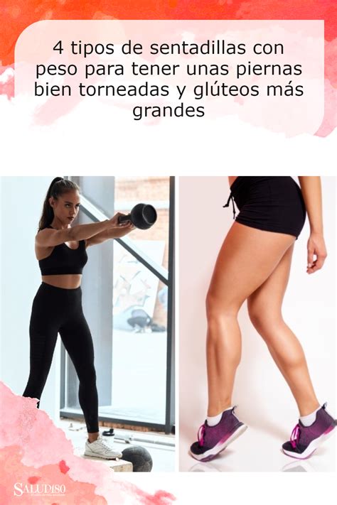 4 Tipos De Sentadillas Con Peso Para Tener Unas Piernas Bien Torneadas