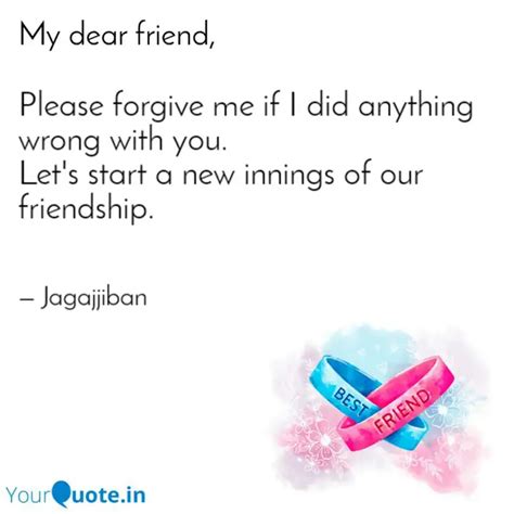 Please Forgive Me Friend Quotes
