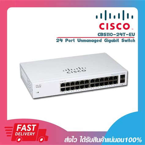 อุปกรณ์เพิ่มช่องแลน Cisco Cbs110 24t Eu 24 Ports Gigabit 10 100 1000