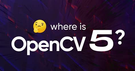 opencv 5 support non profit open source cv and ai r python