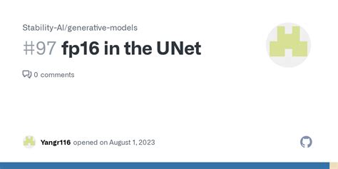 Fp16 In The UNet Issue 97 Stability AI Generative Models GitHub