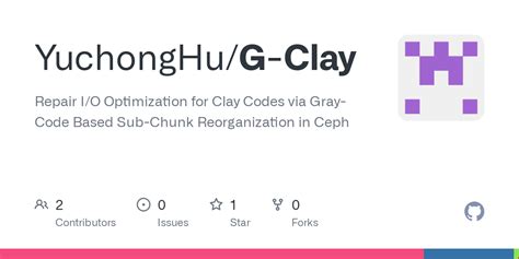 Github Yuchonghug Clay Repair Io Optimization For Clay Codes Via Gray Code Based Sub Chunk