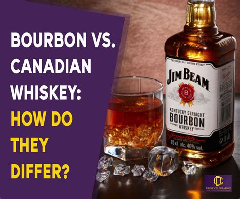 Bourbon Vs Canadian Whisky Difference And Comparison