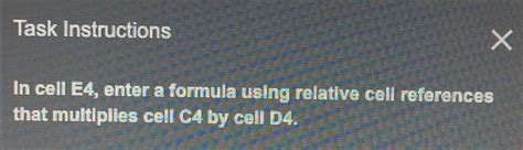 solved task instructionsin cell e4 ﻿enter a formula uelng