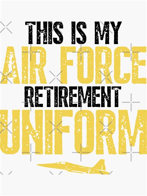 This Is My Air Force Retirement Uniform Air Force Retired Sticker