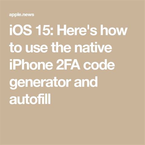 Ios 15 Heres How To Use The Native Iphone 2fa Code Generator And