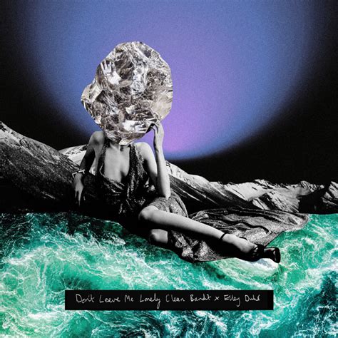 Clean Bandit Dont Leave Me Lonely Ft Elley Duh And Elley Duh Acoustic