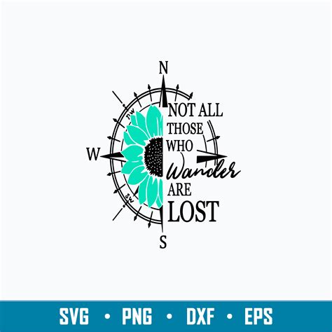 Not All Those Who Wander Are Lost Svg Png Dxf Eps File Inspire Uplift