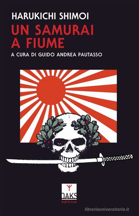 Un Samurai A Fiume Shimoi Harukichi Libro Oaks Editrice Vite